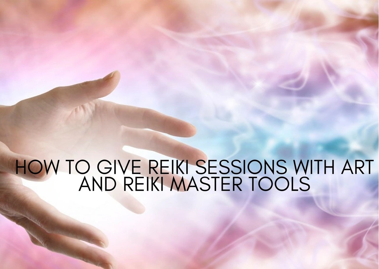 How To Give Reiki Sessions With ART And Reiki Master Tools | Free Reiki ...