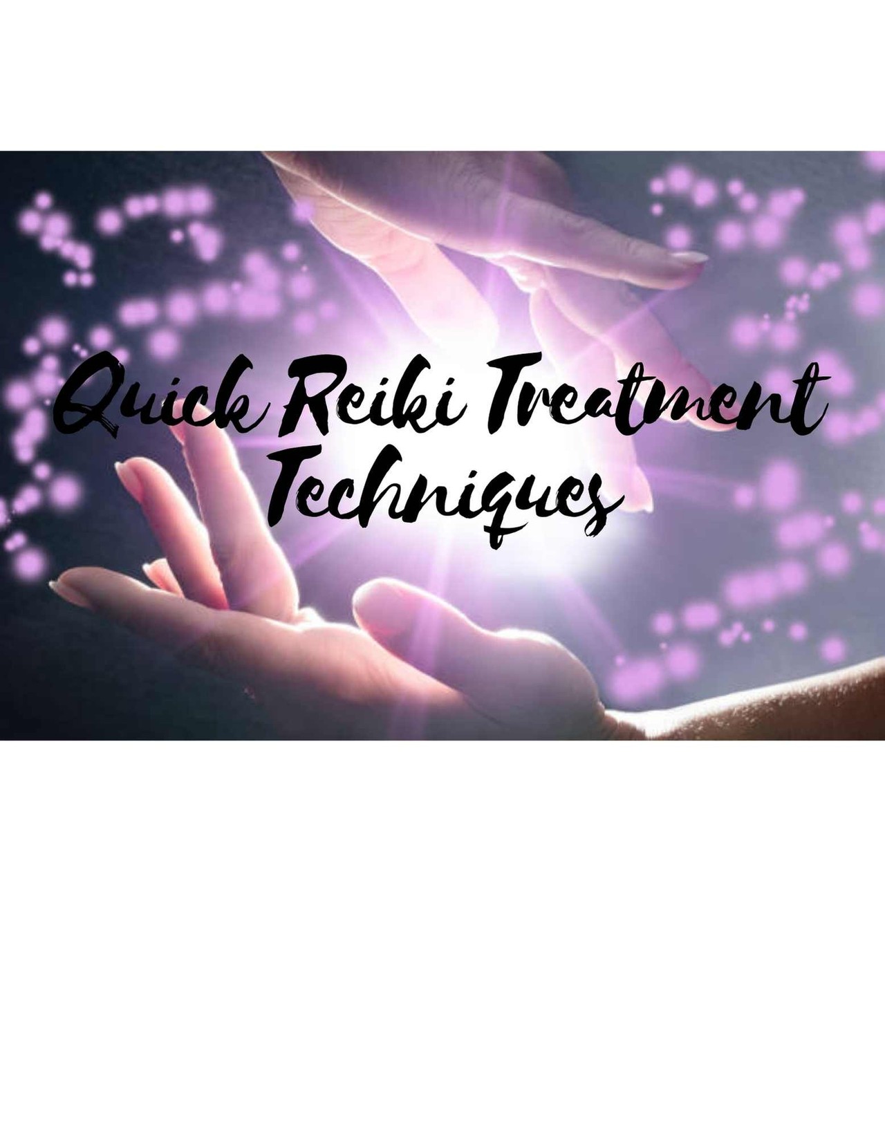 Quick Reiki Treatment Techniques And How To Do It | Free Reiki Course